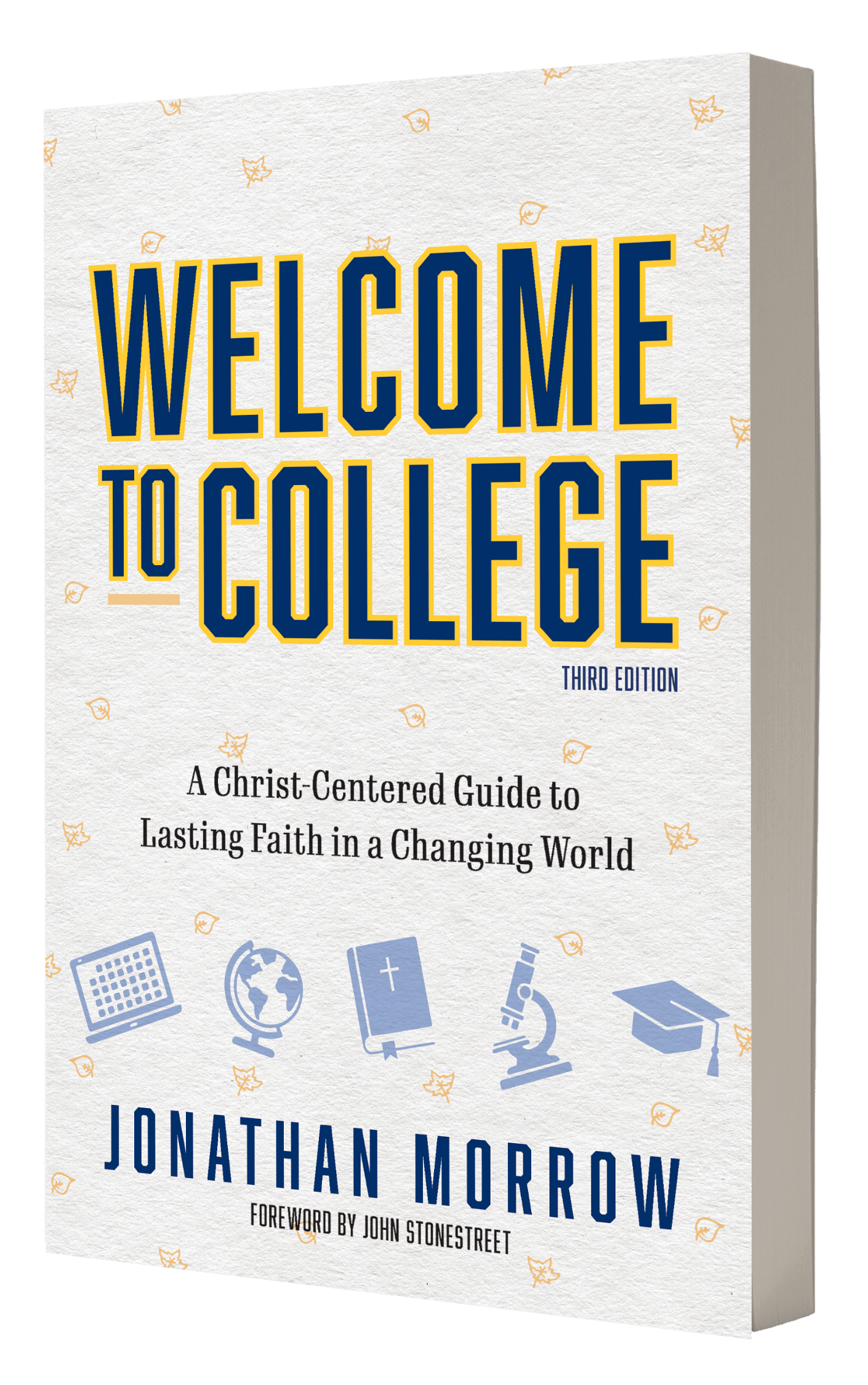 Welcome to College: A Christ Centered Guide to Lasting Faith in a ...